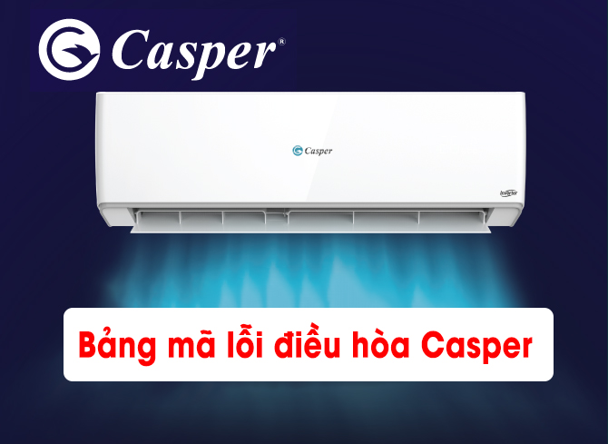 Bảng Mã Lỗi điều Hòa Casper Điện Máy Thuận Thành